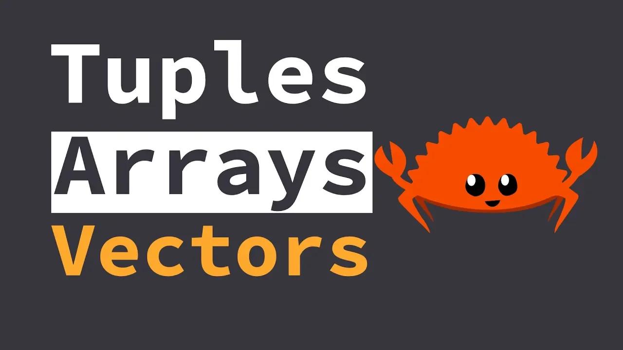 Tuples, Arrays, and Vectors OH MY! | Rust Basic Compound Types