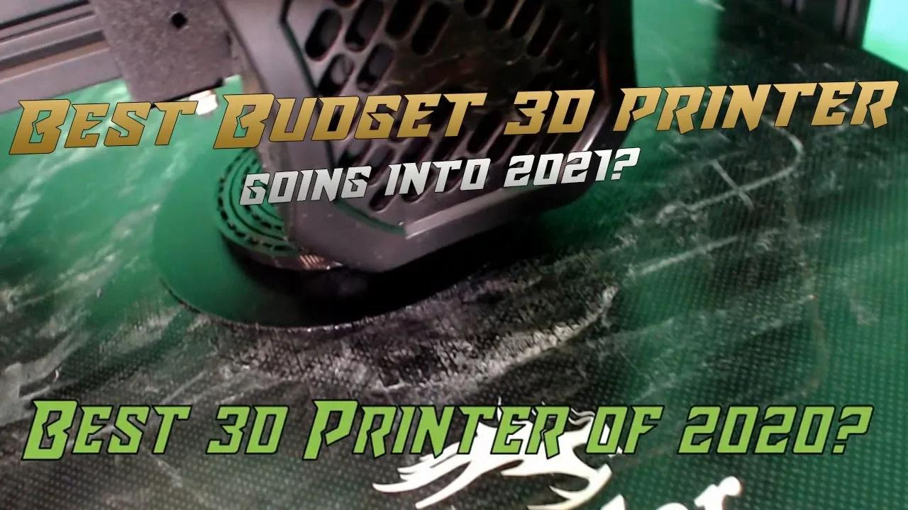 Whats the best Budget 3D Printer? 2020-2021