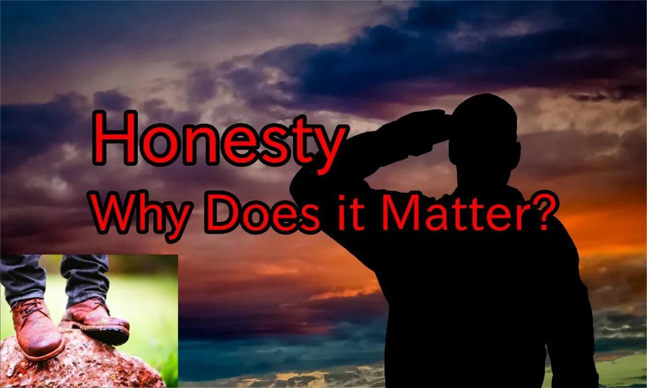 Honesty, Why Does It Matter?